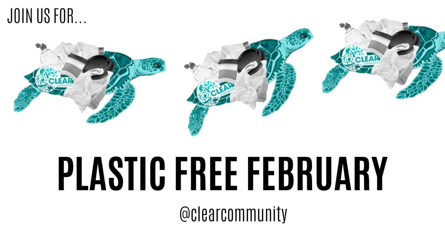 Plastic Free February - CLEAR Community